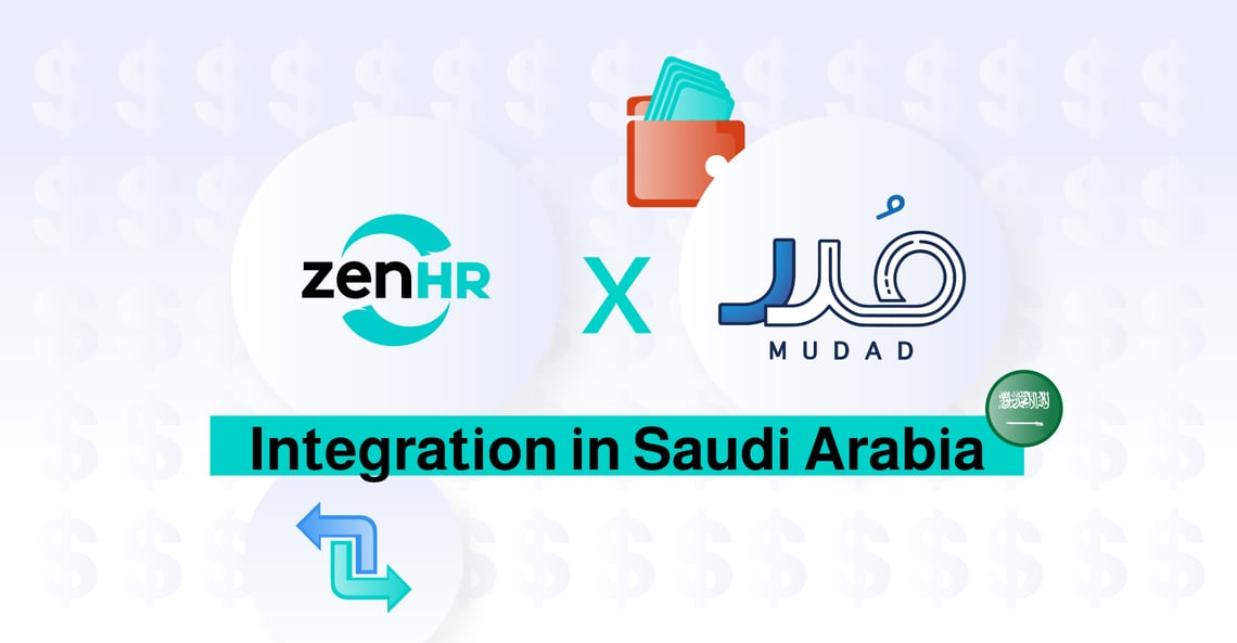 ZenHR X Mudad Integration in Saudi Arabia (KSA): Streamlined Payroll ...