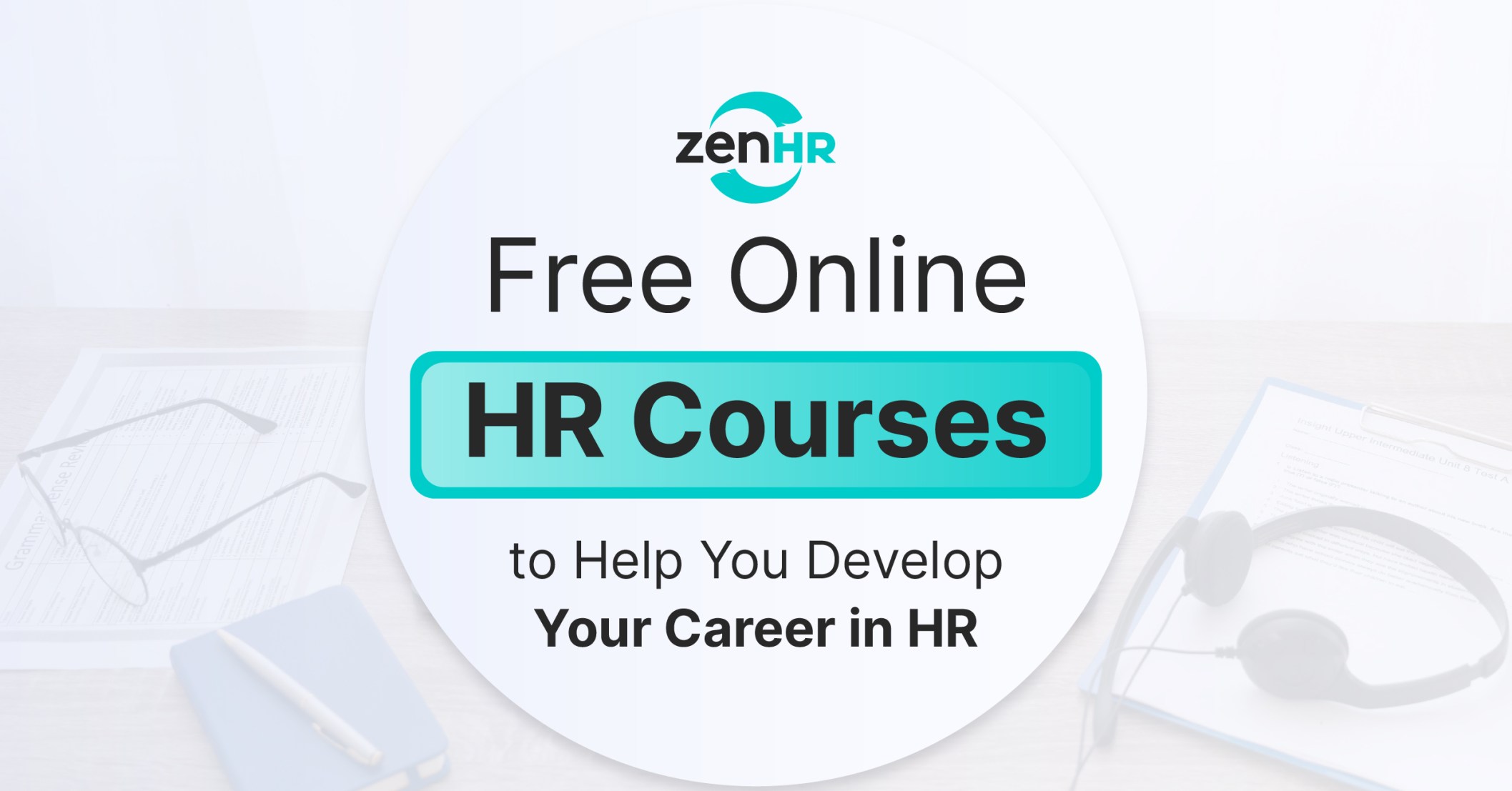 10 Free Online HR Courses to Help You Develop Your Career in HR - ZenHR's Blog