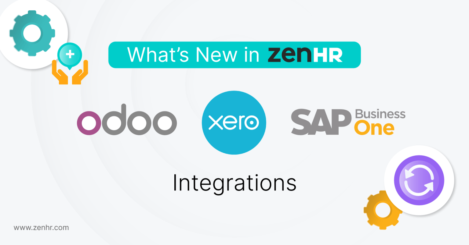 What’s New in ZenHR: Odoo, Xero, and SAP Business One Integrations ...
