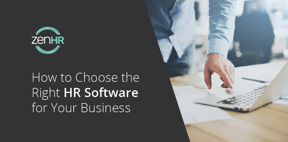 How to Choose the Right HR Software for Your Business - ZenHR's Blog