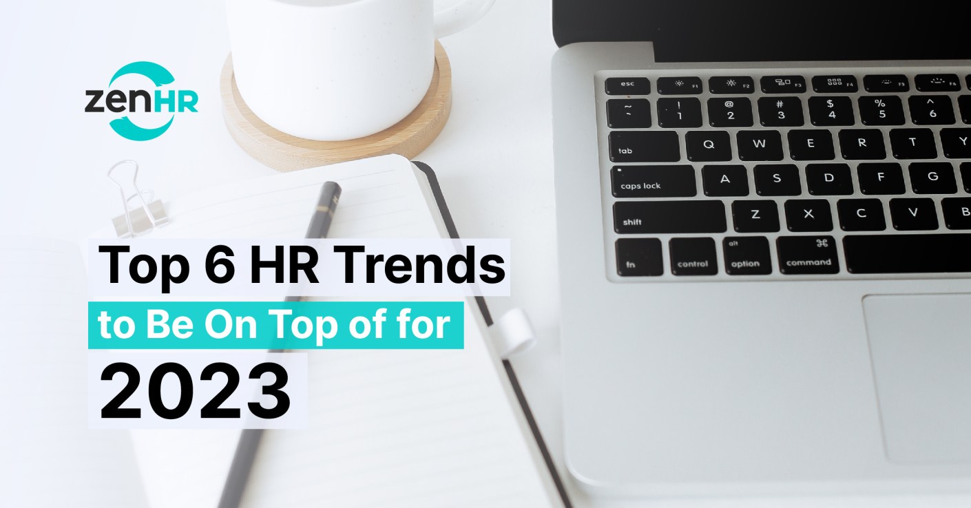 Top 6 HR Trends to Be On Top of for 2023 - ZenHR's Blog